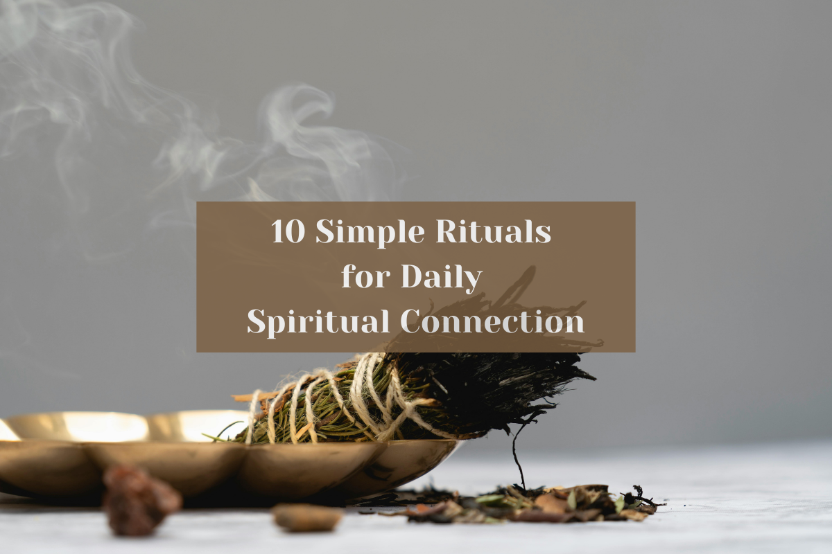 10 Simple Rituals for Daily Spiritual Connection | Sacred Ceremony Co.