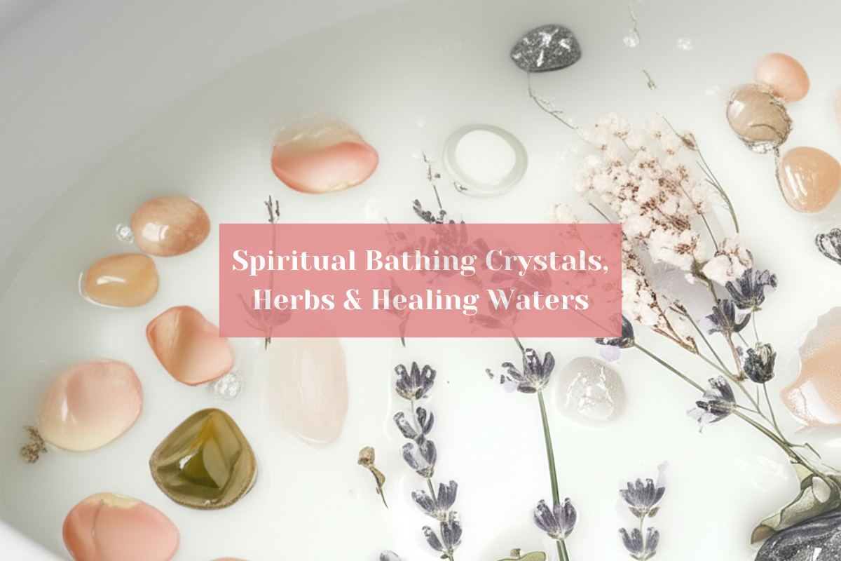 Spiritual Bathing: A Simple Ritual with Crystals, Herbs & Healing ...